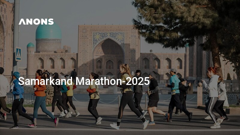 ANONS.uz - Samarkand Marathon-2025