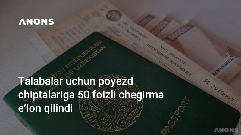 ANONS.uz - Talabalar uchun poyezd chiptalariga 50 foizli chegirma e’lon ...