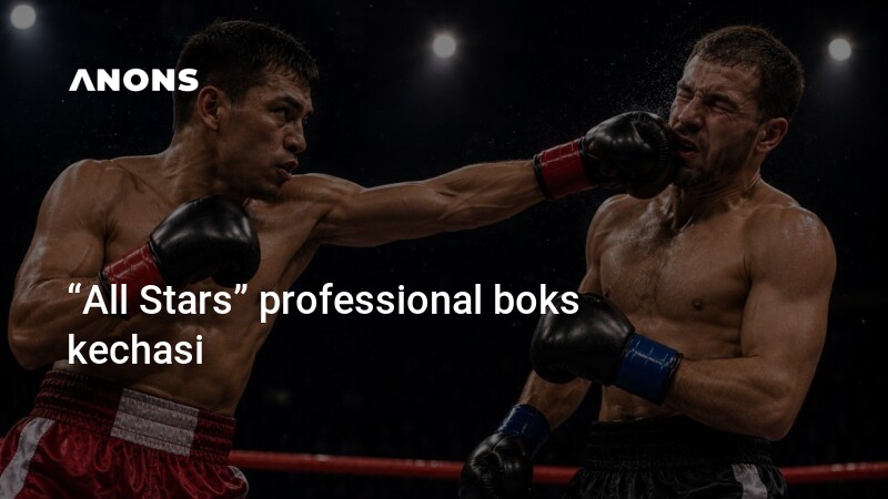 ANONS.uz - “All Stars” professional boks kechasi