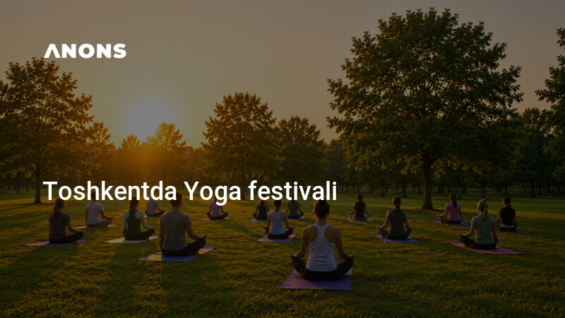 ANONS.uz - Toshkentda Yoga festivali